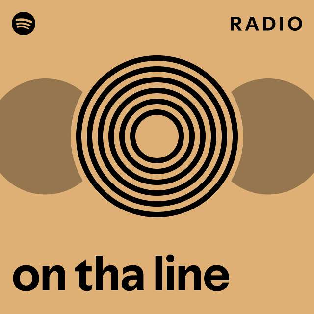 on tha line Radio - playlist by Spotify | Spotify