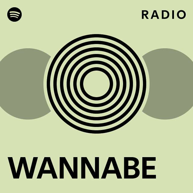WANNABE Radio - playlist by Spotify | Spotify