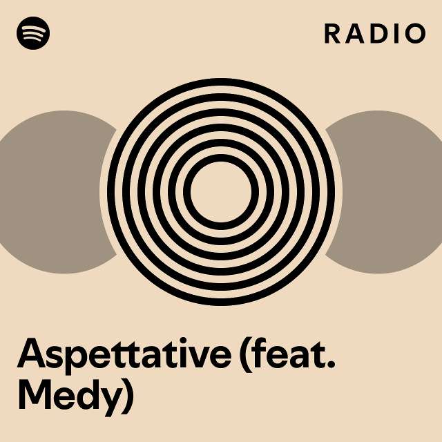 Aspettative (feat. Medy) Radio - playlist by Spotify | Spotify