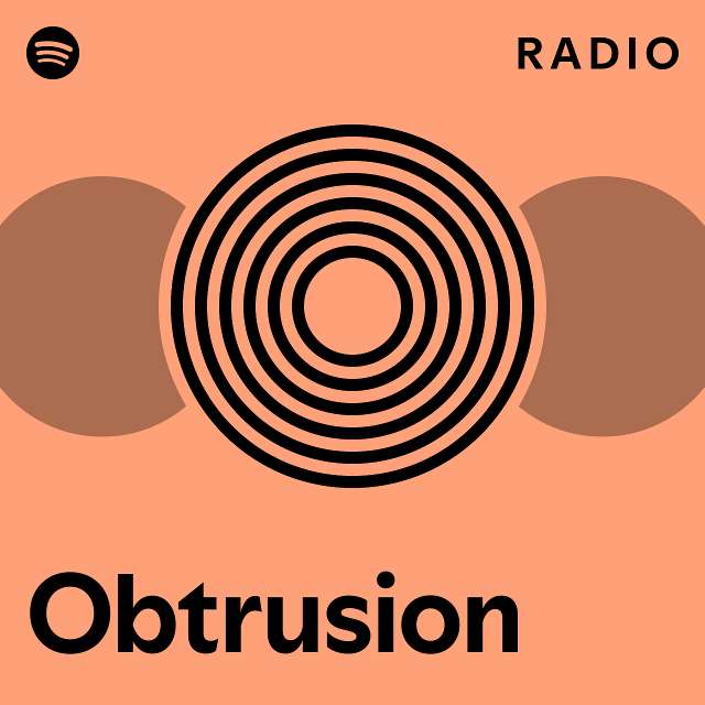 Obtrusion Radio - playlist by Spotify | Spotify