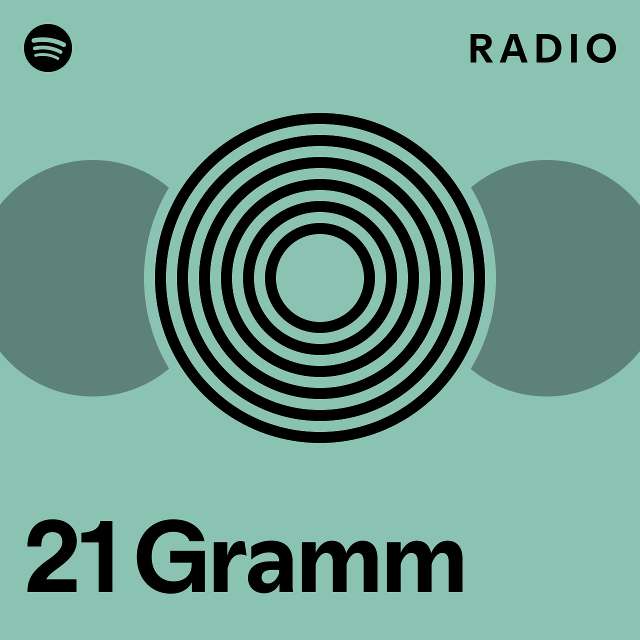 21 Gramm Radio - playlist by Spotify | Spotify