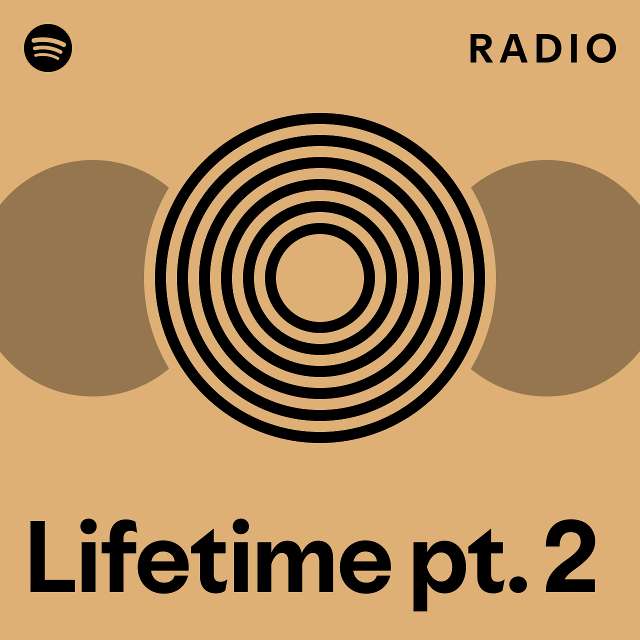 Lifetime pt. 2 Radio - playlist by Spotify | Spotify