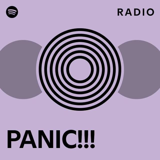 PANIC!!! Radio - playlist by Spotify | Spotify