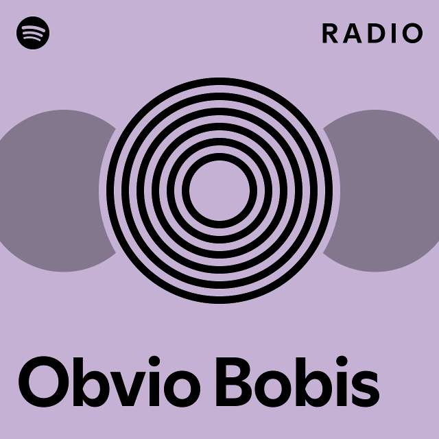 Obvio Bobis Radio - playlist by Spotify | Spotify