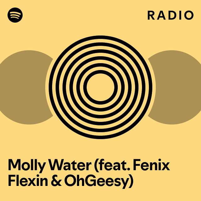 Molly Water (feat. Fenix Flexin & OhGeesy) Radio - playlist by Spotify ...