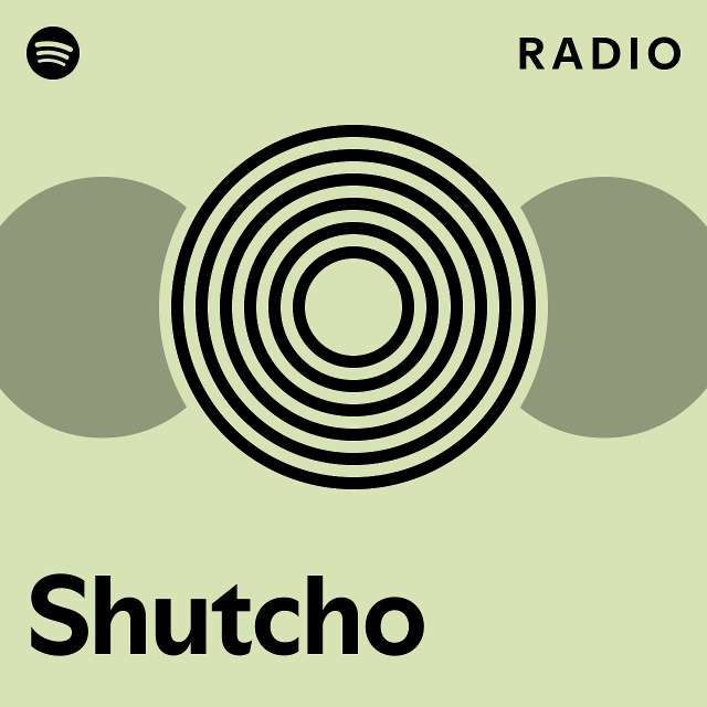 Shutcho Radio - playlist by Spotify | Spotify