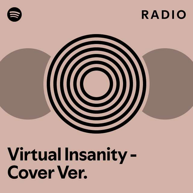 Virtual Insanity - Cover Ver. Radio - playlist by Spotify | Spotify