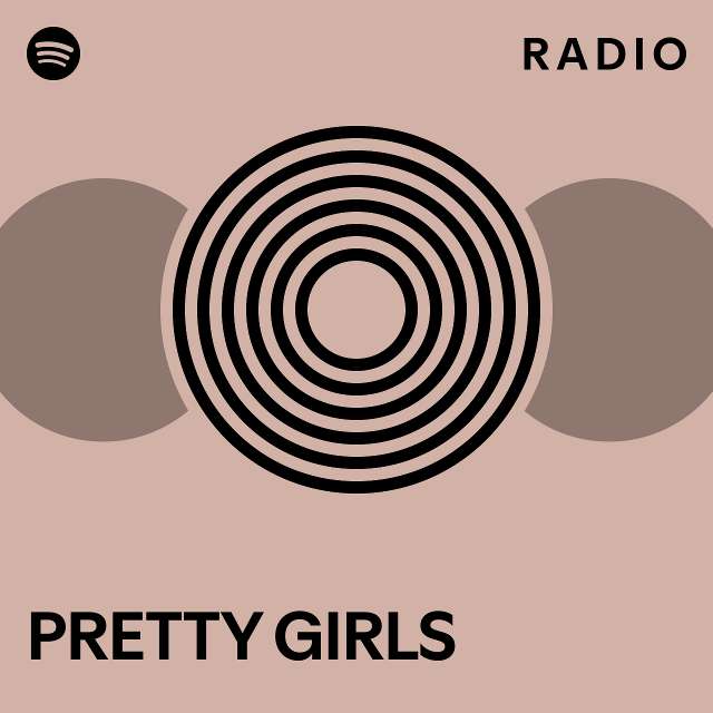 Pretty Girls Radio - playlist by Spotify | Spotify