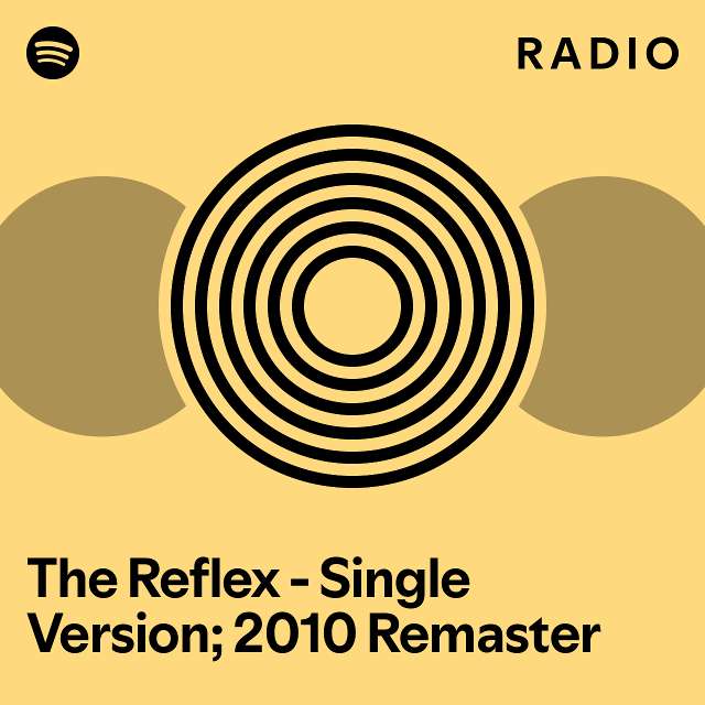 The Reflex - Single Version; 2010 Remaster Radio - playlist by Spotify ...