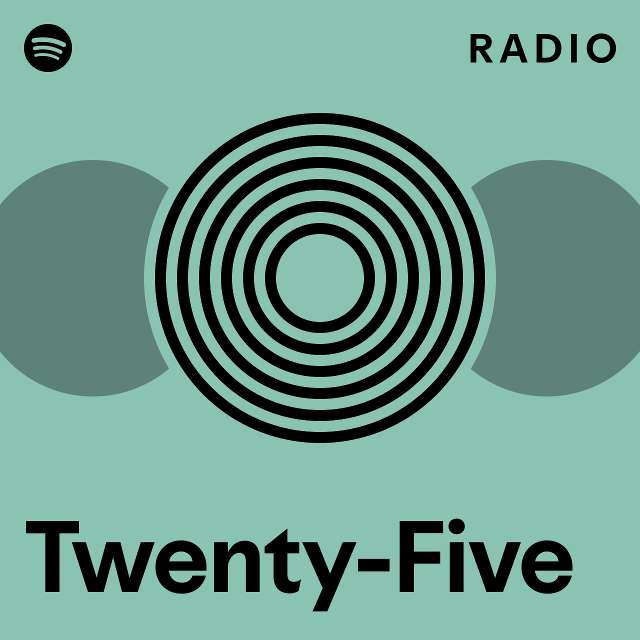 Twenty-Five Radio - playlist by Spotify | Spotify