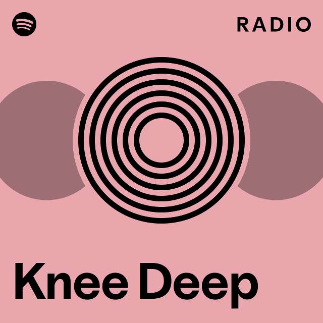Knee Deep Radio - playlist by Spotify | Spotify
