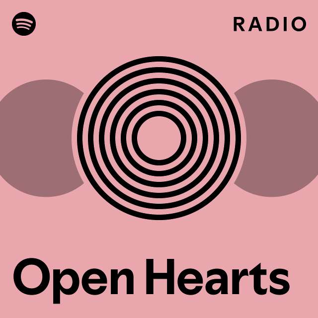 Open Hearts Radio - playlist by Spotify | Spotify