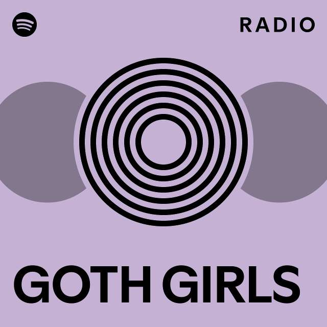 GOTH GIRLS Radio - playlist by Spotify | Spotify