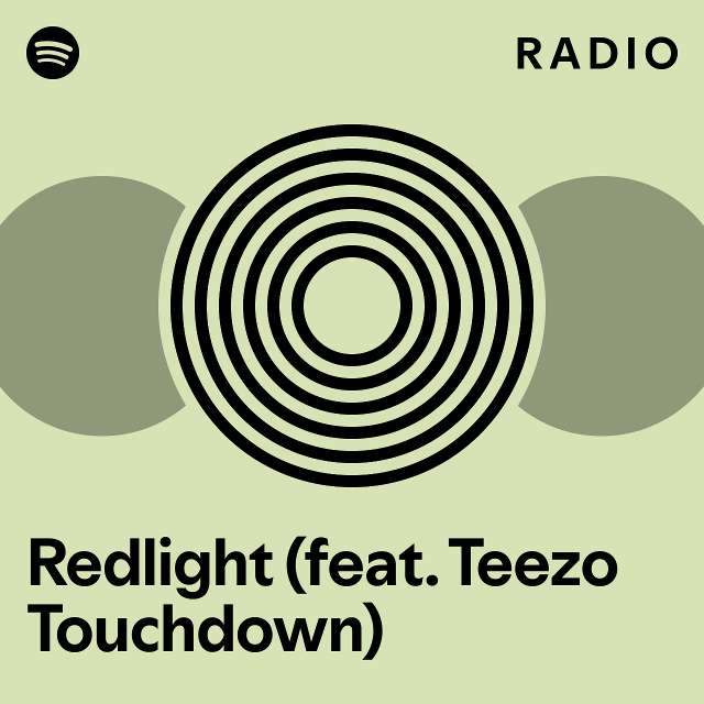 Redlight (feat. Teezo Touchdown) Radio - playlist by Spotify | Spotify