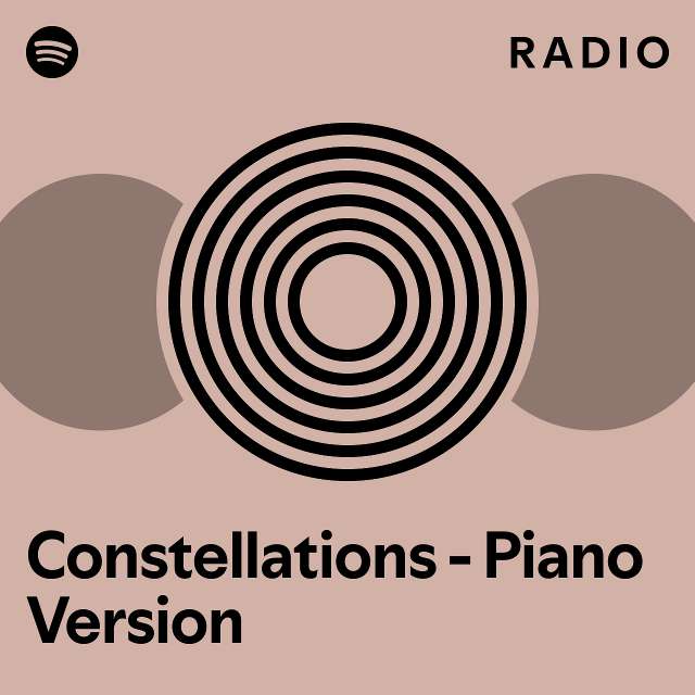 Constellations - Piano Version Radio - playlist by Spotify | Spotify