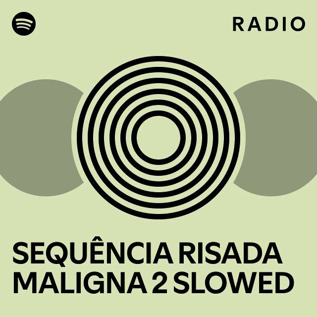 SEQUÊNCIA RISADA MALIGNA 2 SLOWED Radio - playlist by Spotify | Spotify