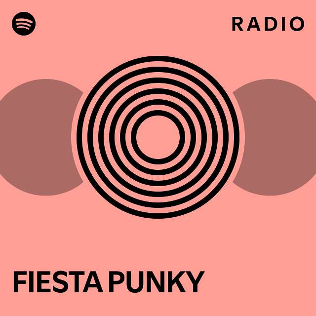 FIESTA PUNKY Radio - playlist by Spotify | Spotify