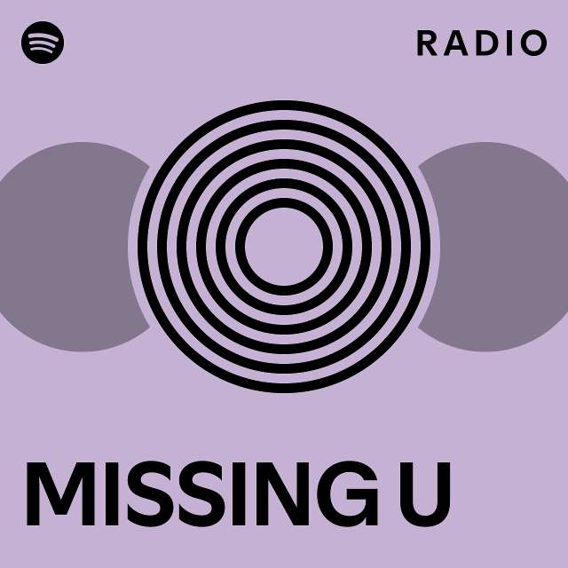 MISSING U Radio - playlist by Spotify | Spotify