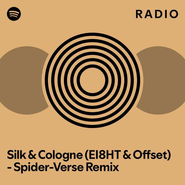 Silk & Cologne (EI8HT & Offset) - Spider-Verse Remix Radio - playlist by Spotify | Spotify