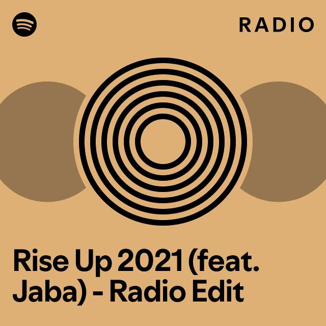 Rise Up 2021 (feat. Jaba) - Radio Edit Radio - playlist by Spotify ...