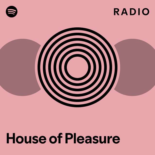 House of Pleasure Radio - playlist by Spotify | Spotify