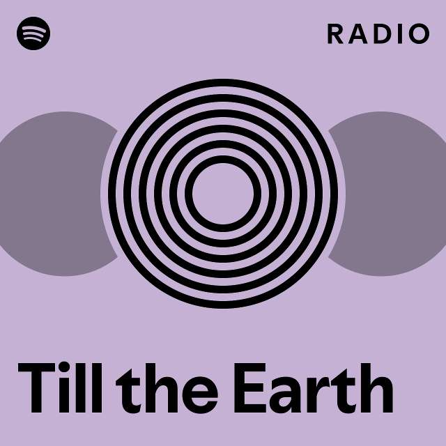 Till the Earth Radio - playlist by Spotify | Spotify