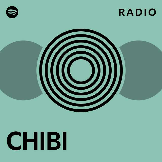 CHIBI Radio - playlist by Spotify | Spotify