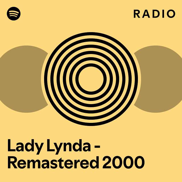 Lady Lynda - Remastered 2000 Radio - playlist by Spotify | Spotify