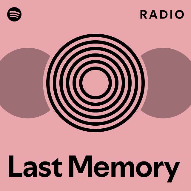 Last Memory Radio - playlist by Spotify | Spotify