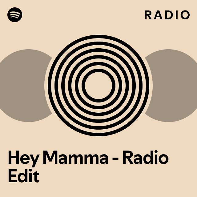 Hey Mamma - Radio Edit Radio - playlist by Spotify | Spotify