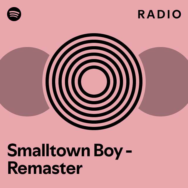 Smalltown Boy - 2018 Remaster Radio - playlist by Spotify | Spotify