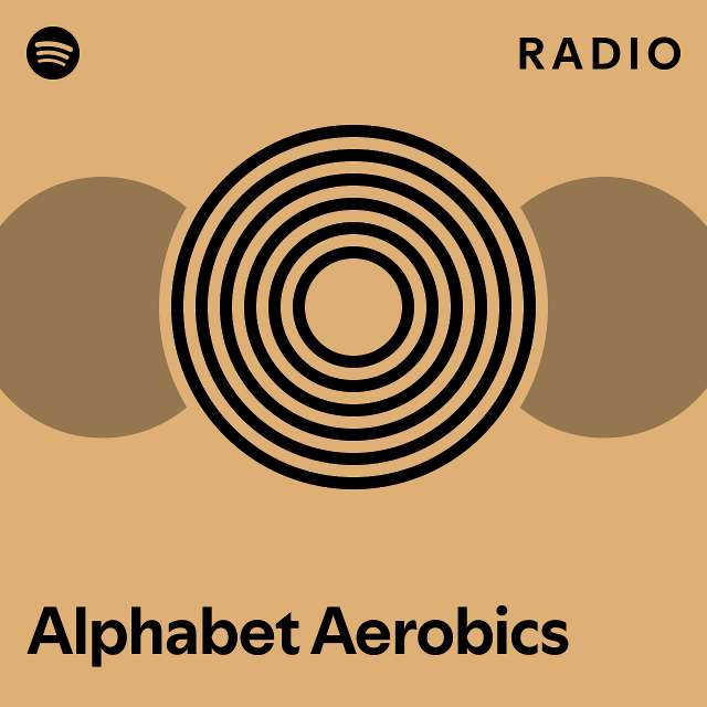Alphabet Aerobics Radio - playlist by Spotify | Spotify