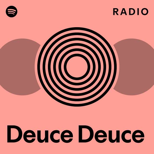 Deuce Deuce Radio - playlist by Spotify | Spotify
