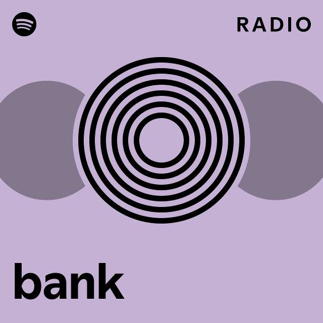 bank Radio - playlist by Spotify | Spotify
