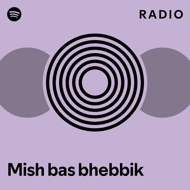 Mish bas bhebbik Radio - playlist by Spotify | Spotify