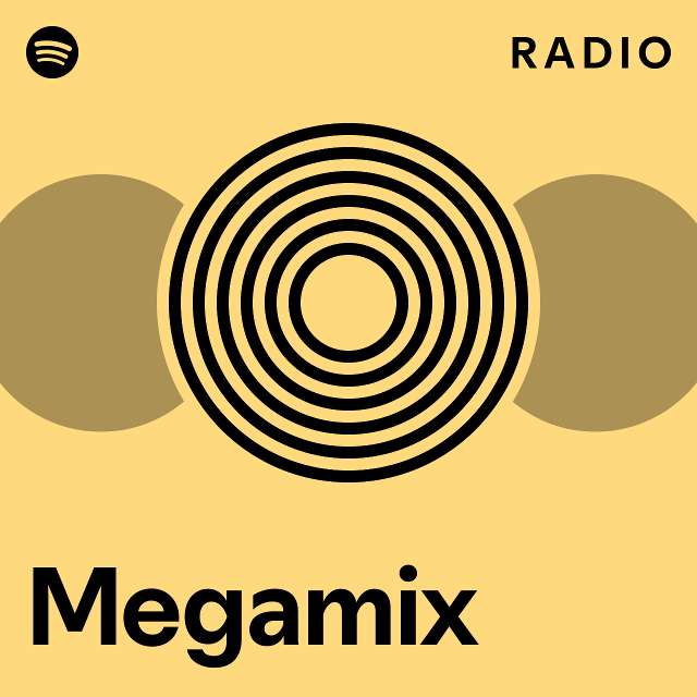 Megamix Radio - playlist by Spotify | Spotify