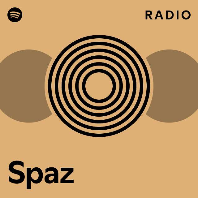 Spaz Radio - playlist by Spotify | Spotify