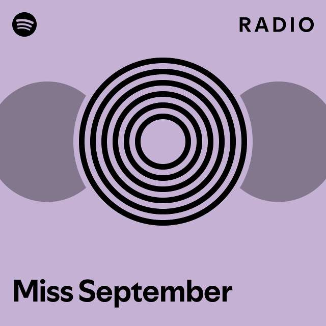 Miss September Radio - playlist by Spotify | Spotify