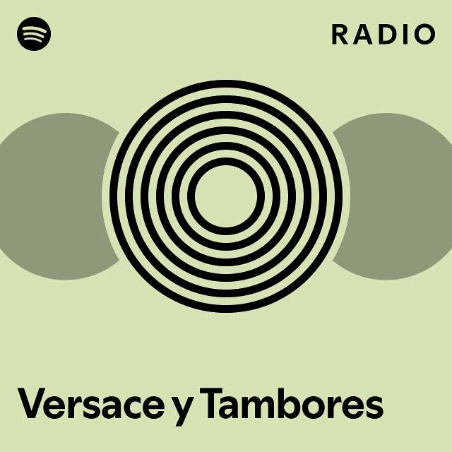 Versace y Tambores Radio - playlist by Spotify | Spotify