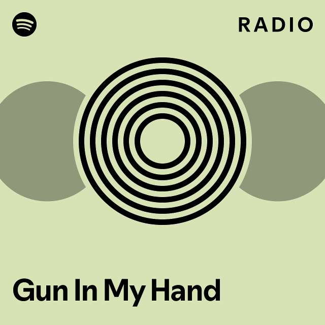 Gun In My Hand Radio - playlist by Spotify | Spotify