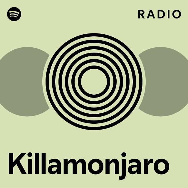 Killamonjaro Radio - playlist by Spotify | Spotify