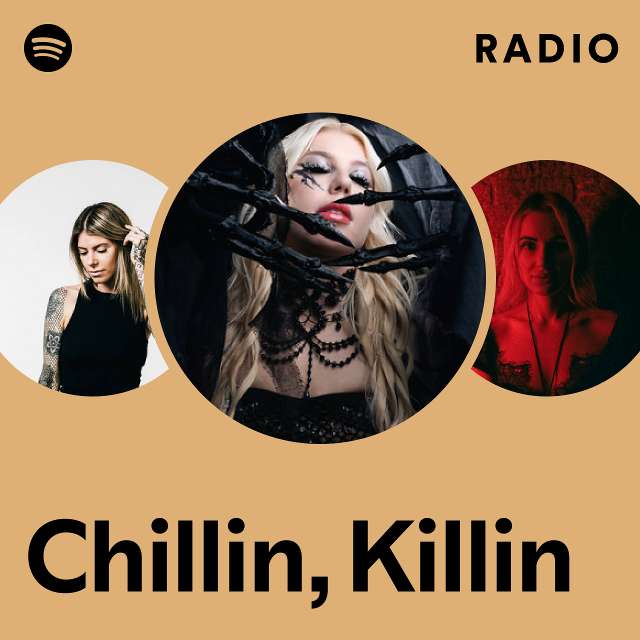 Chillin, Killin Radio - playlist by Spotify | Spotify