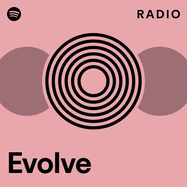 Evolve Radio - playlist by Spotify | Spotify