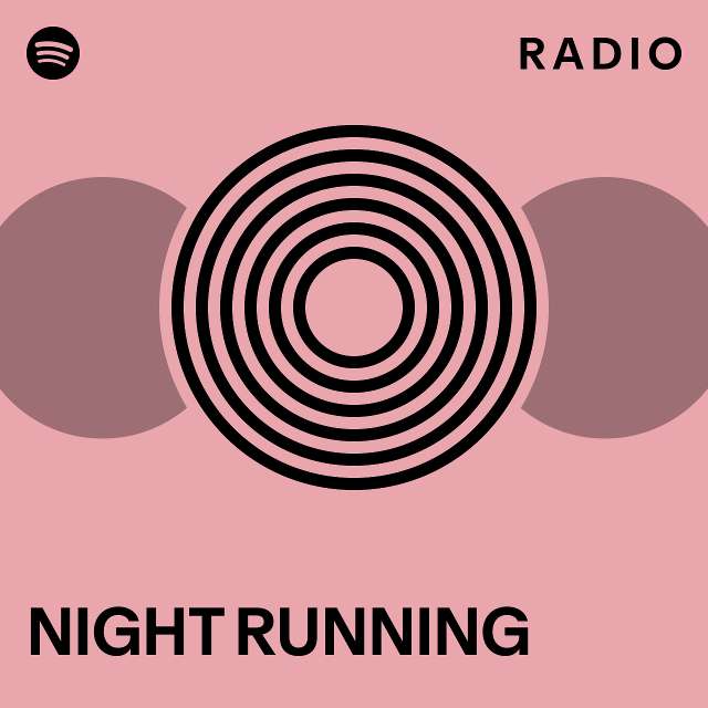 NIGHT RUNNING Radio - playlist by Spotify | Spotify