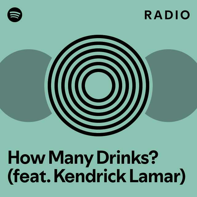 How Many Drinks? (feat. Kendrick Lamar) Radio - playlist by Spotify ...