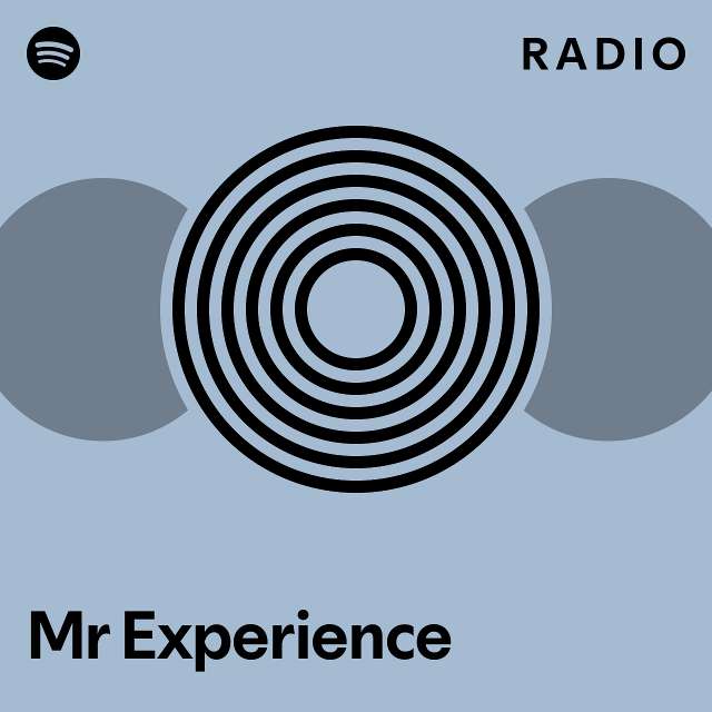 Mr Experience Radio - playlist by Spotify | Spotify