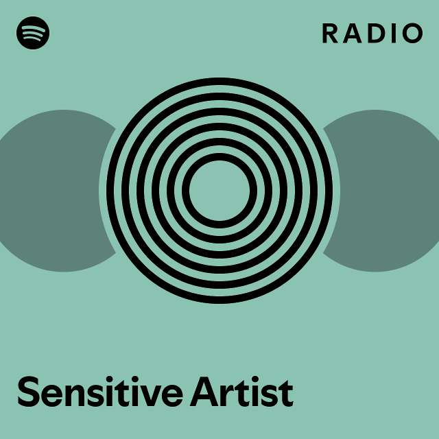 Sensitive Artist Radio - playlist by Spotify | Spotify
