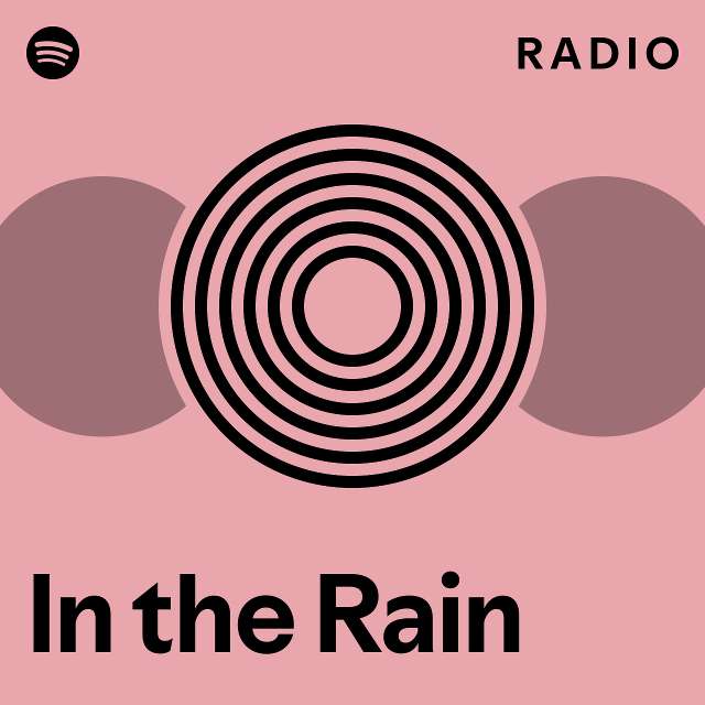 In the Rain Radio - playlist by Spotify | Spotify