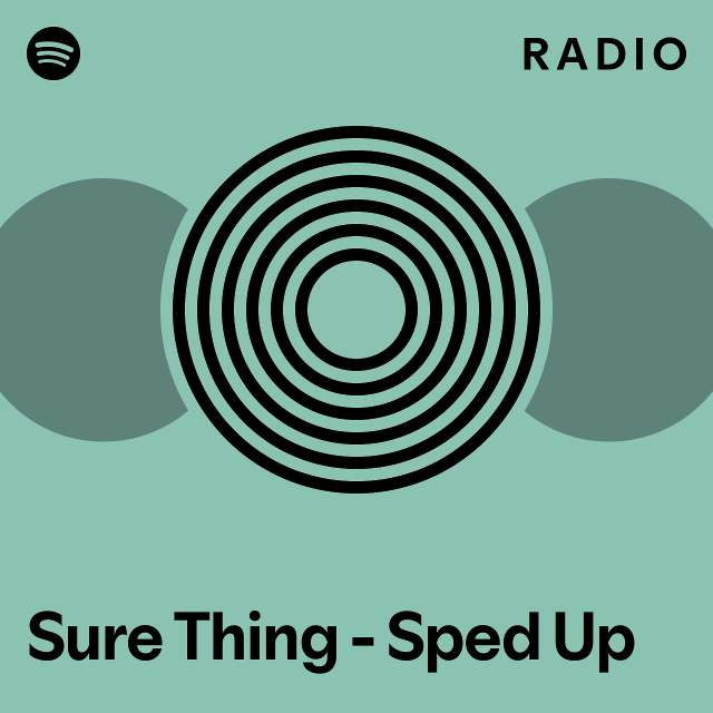Sure Thing - Sped Up Radio - playlist by Spotify | Spotify