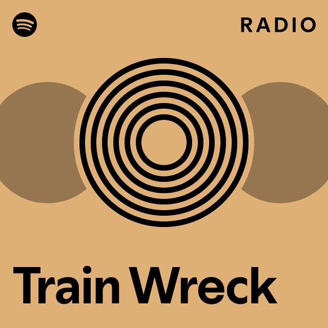 Train Wreck Radio - playlist by Spotify | Spotify